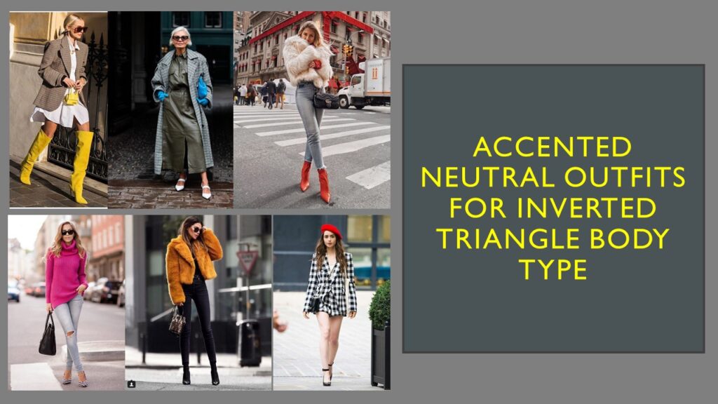 Accented neutral outfits for inverted triangle body type - Ariel Thi